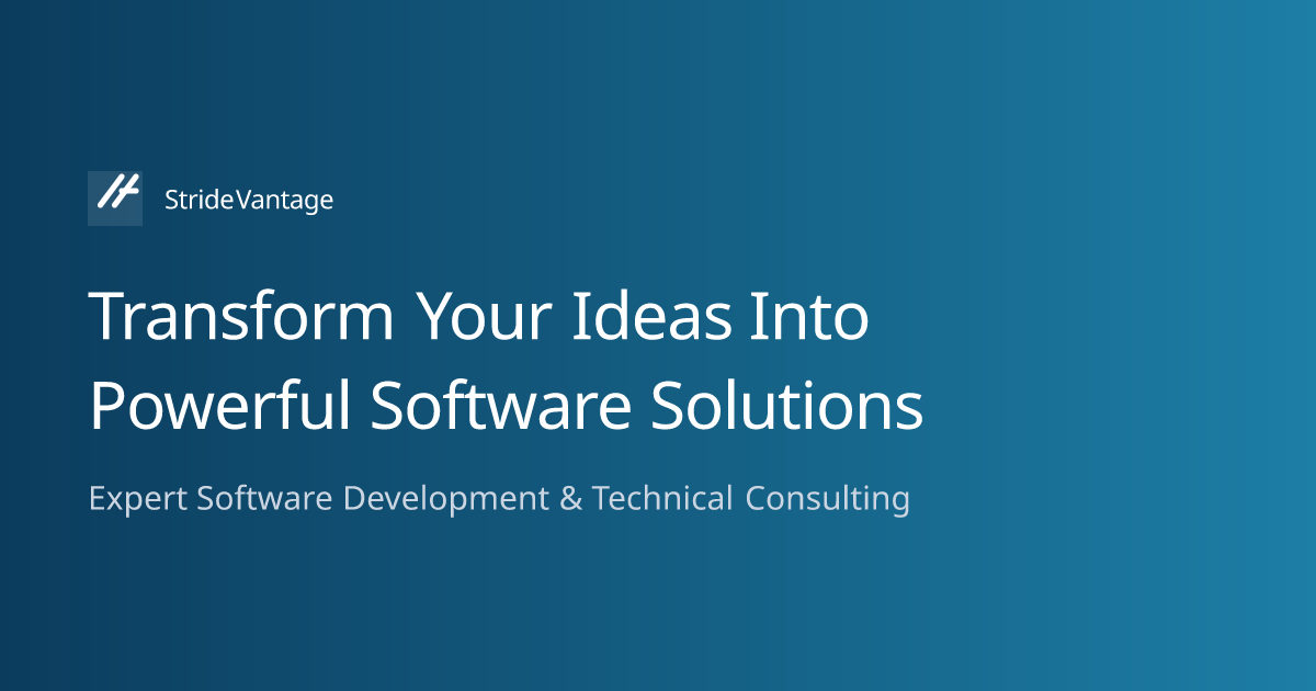 StrideVantage Consulting - Custom Software Development & Technical Consulting